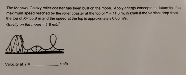 Solved The Mohawk Galaxy roller coaster has been built on | Chegg.com