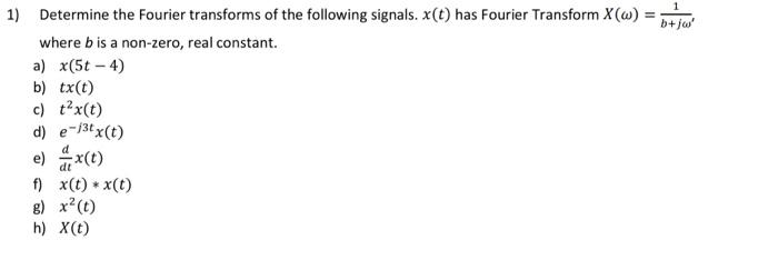 Solved 1) Determine the Fourier transforms of the following | Chegg.com