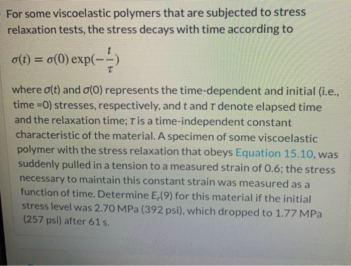 Solved For some viscoelastic polymers that are subjected to | Chegg.com