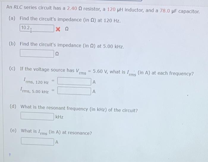 Solved An RLC series circuit has a 2.40 2 resistor, a 120 µH | Chegg.com