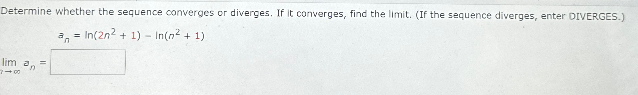 Solved Determine whether the sequence converges or diverges. | Chegg.com
