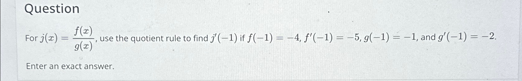 Solved QuestionFor j(x)=f(x)g(x), ﻿use the quotient rule to | Chegg.com