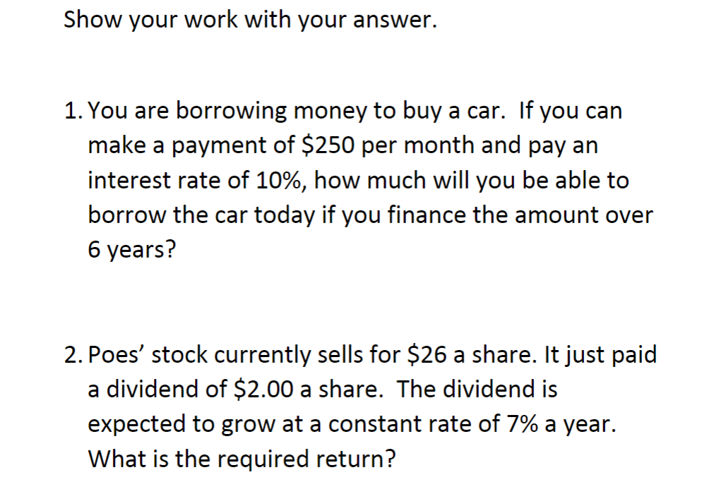 Show your work with your answer.1.You are borrowing | Chegg.com