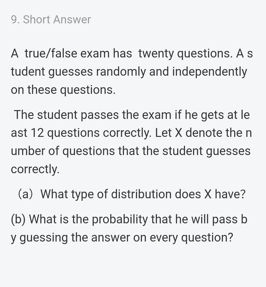 Solved 9. Short Answer A true/false exam has twenty | Chegg.com