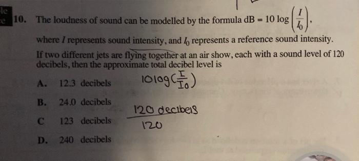 Solved 10. The loudness of sound can be modelled by the | Chegg.com