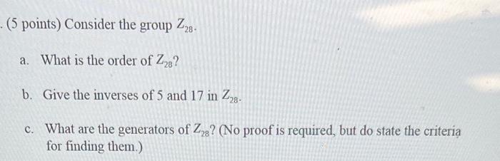 Solved (5 points) Consider the group Z28. a. What is the | Chegg.com