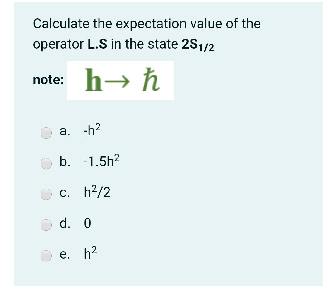 Solved Calculate The Expectation Value Of The Operator L S