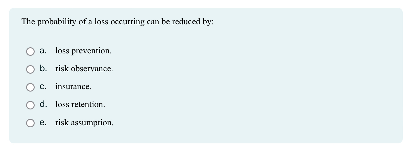 Solved The probability of a loss occurring can be reduced | Chegg.com