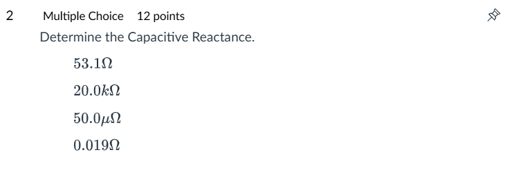 Solved 2 ﻿Multiple Choice 12 ﻿pointsDetermine the Capacitive | Chegg.com