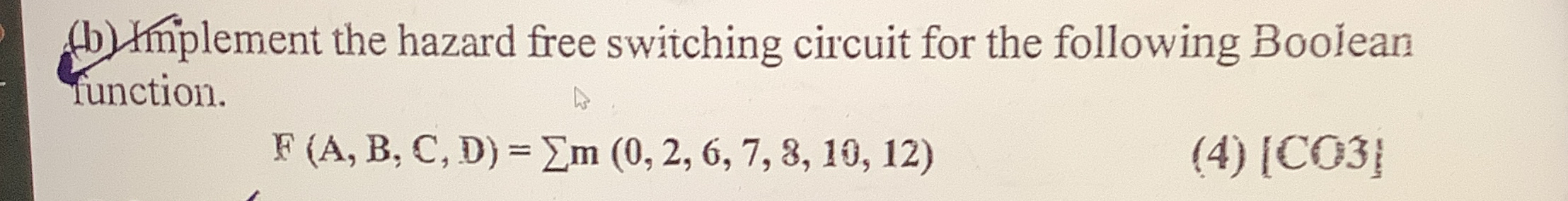Solved (b) )riplement the hazard free switching circuit for | Chegg.com