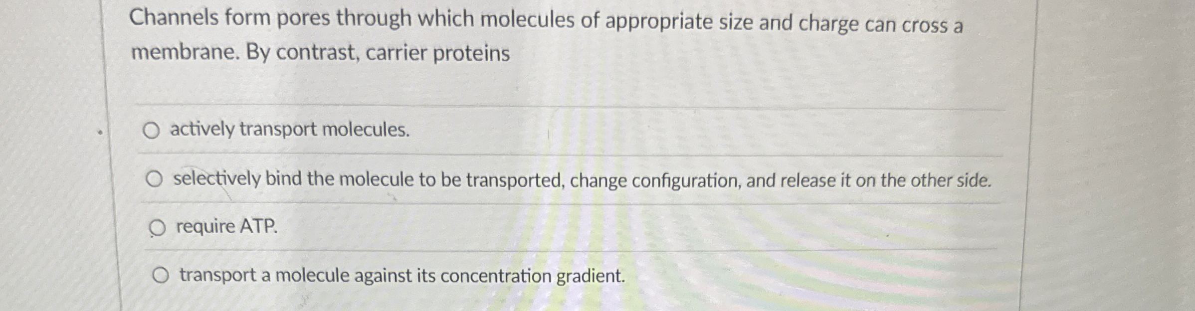 Solved Channels form pores through which molecules of | Chegg.com