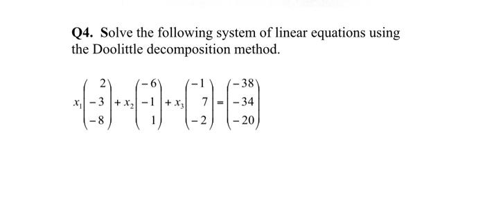 Solved Q4. Solve the following system of linear equations | Chegg.com