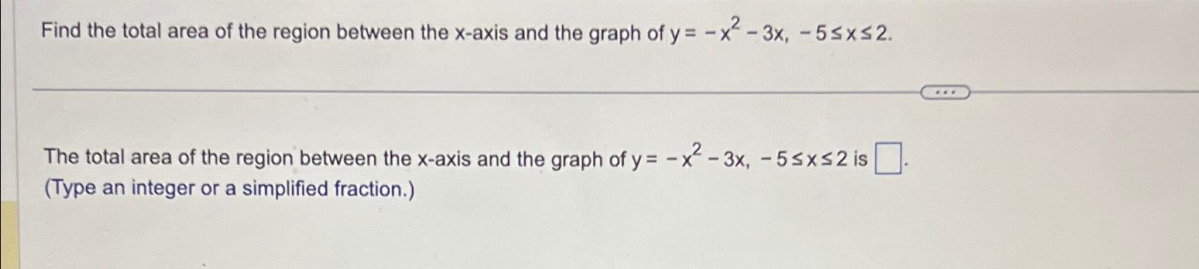 Solved Find the total area of the region between the x-axis | Chegg.com