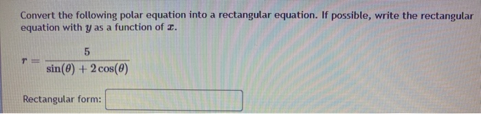 Solved Convert the following polar equation into a | Chegg.com