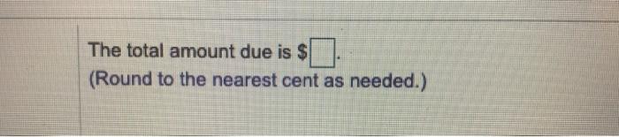 Solved Find the total amount due on the following loan. | Chegg.com