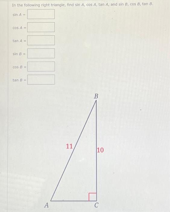 Solved For the following right triangle, find sinA, cosA, | Chegg.com