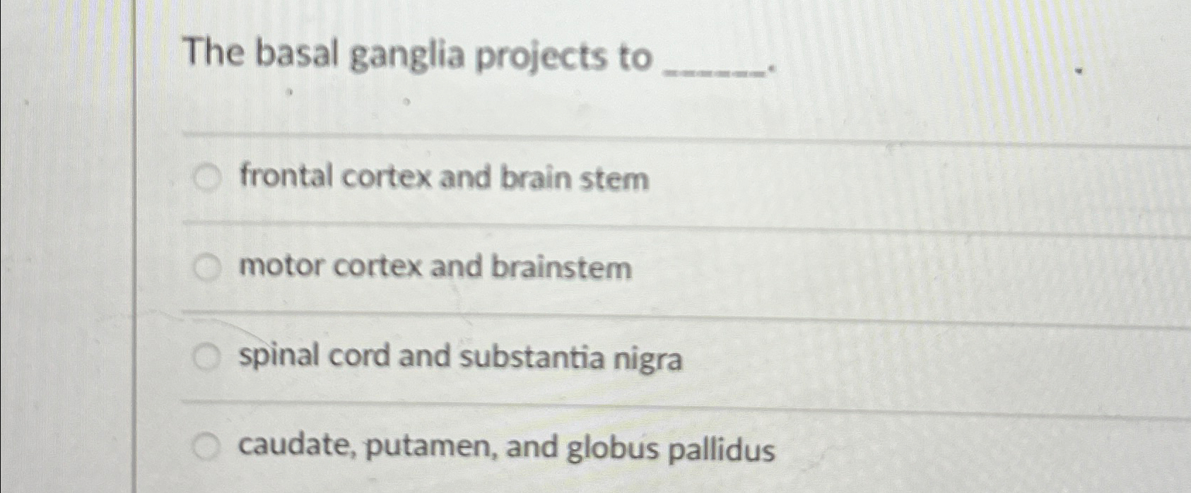 Solved The basal ganglia projects to q,q,frontal cortex and | Chegg.com