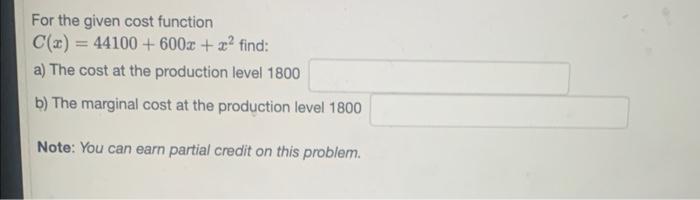 Solved For the given cost function C(x)=44100+600x+x2 find: | Chegg.com
