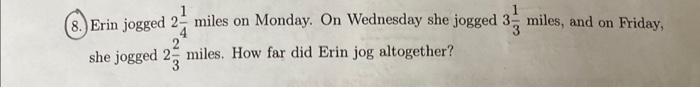 Solved 8. Erin jogged 241 miles on Monday. On Wednesday she | Chegg.com