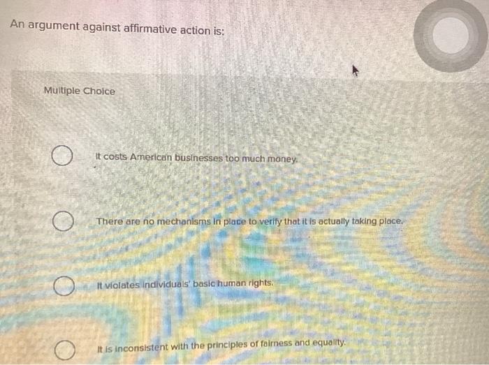 Solved An argument against affirmative action is: Multiple | Chegg.com