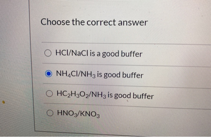 Solved Choose the correct answer HCI/NaCl is a good buffer | Chegg.com