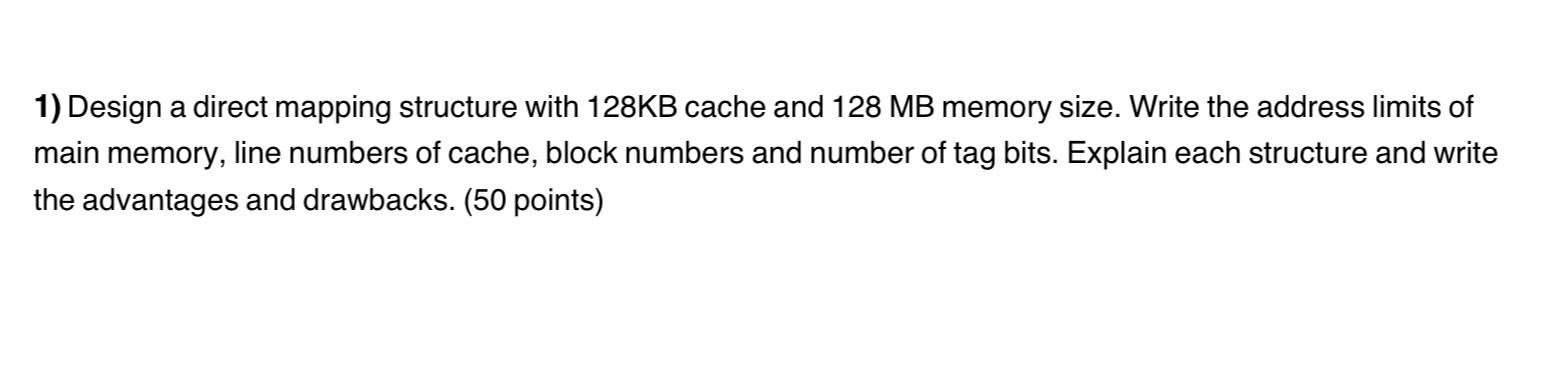 Solved Design a direct mapping structure with 128KB ﻿cache | Chegg.com