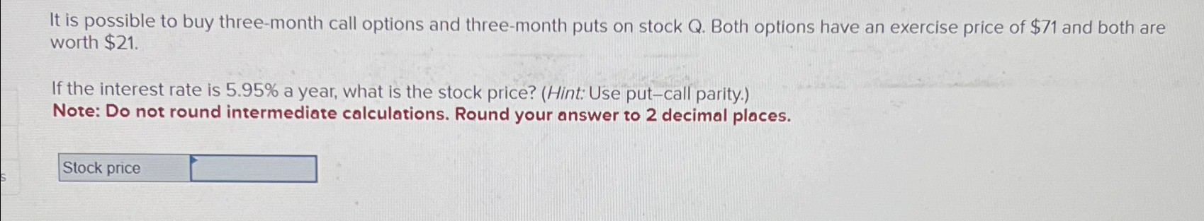 Solved It is possible to buy three-month call options and | Chegg.com