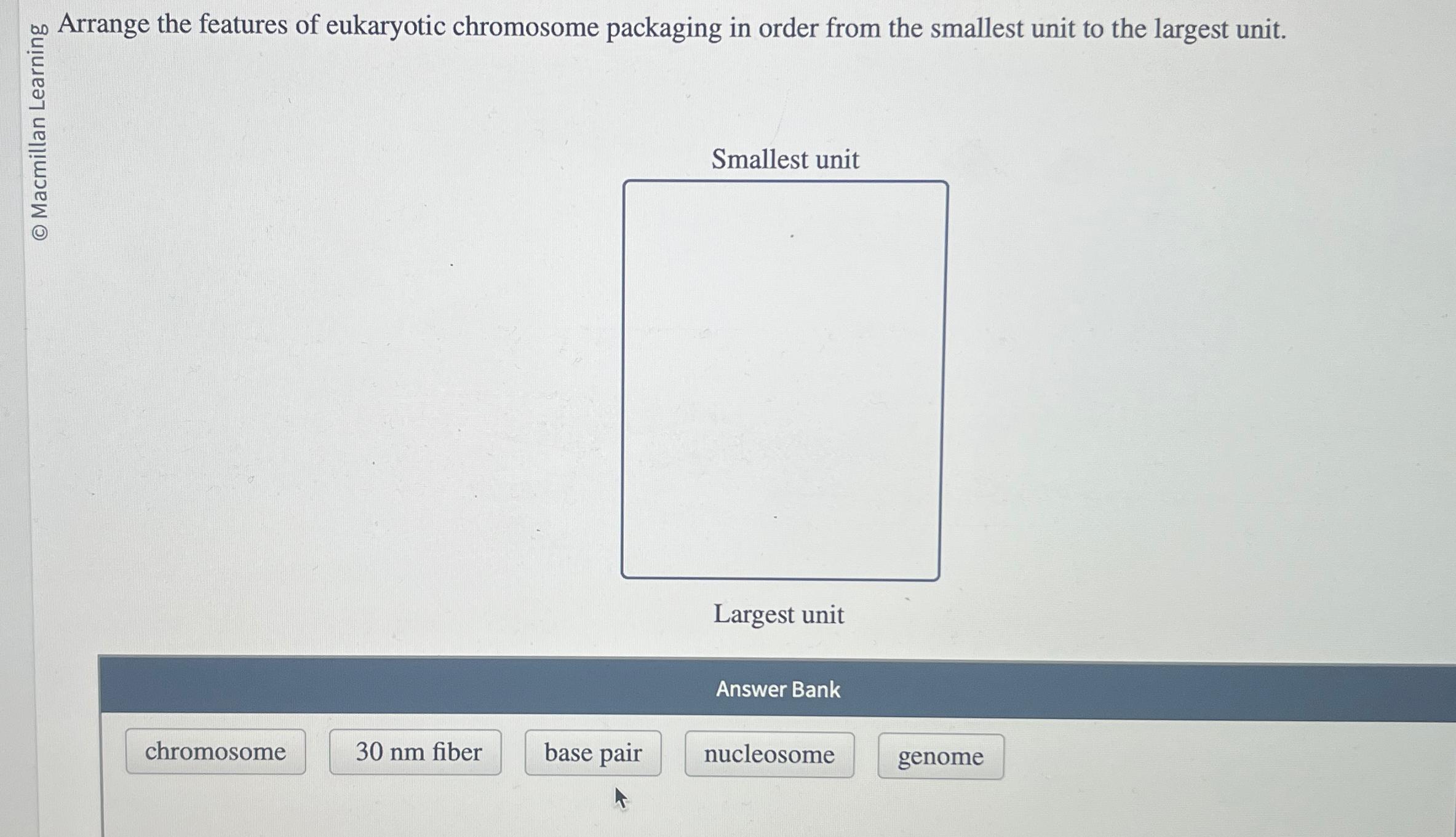 Solved Arrange the features of eukaryotic chromosome | Chegg.com Solved Arrange the features of eukaryotic chromosome | Chegg.com