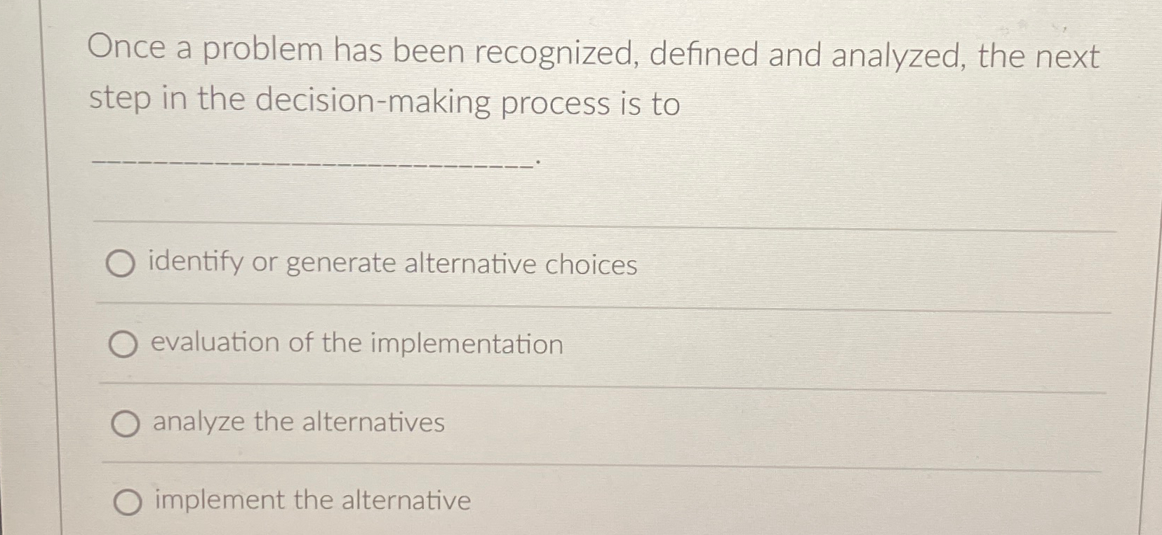 Solved Once a problem has been recognized, defined and | Chegg.com
