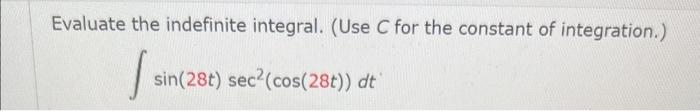 Solved Evaluate the indefinite integral. (Use C for the | Chegg.com