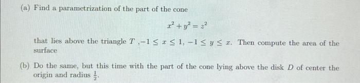 Solved (a) Find a parametrization of the part of the cone | Chegg.com