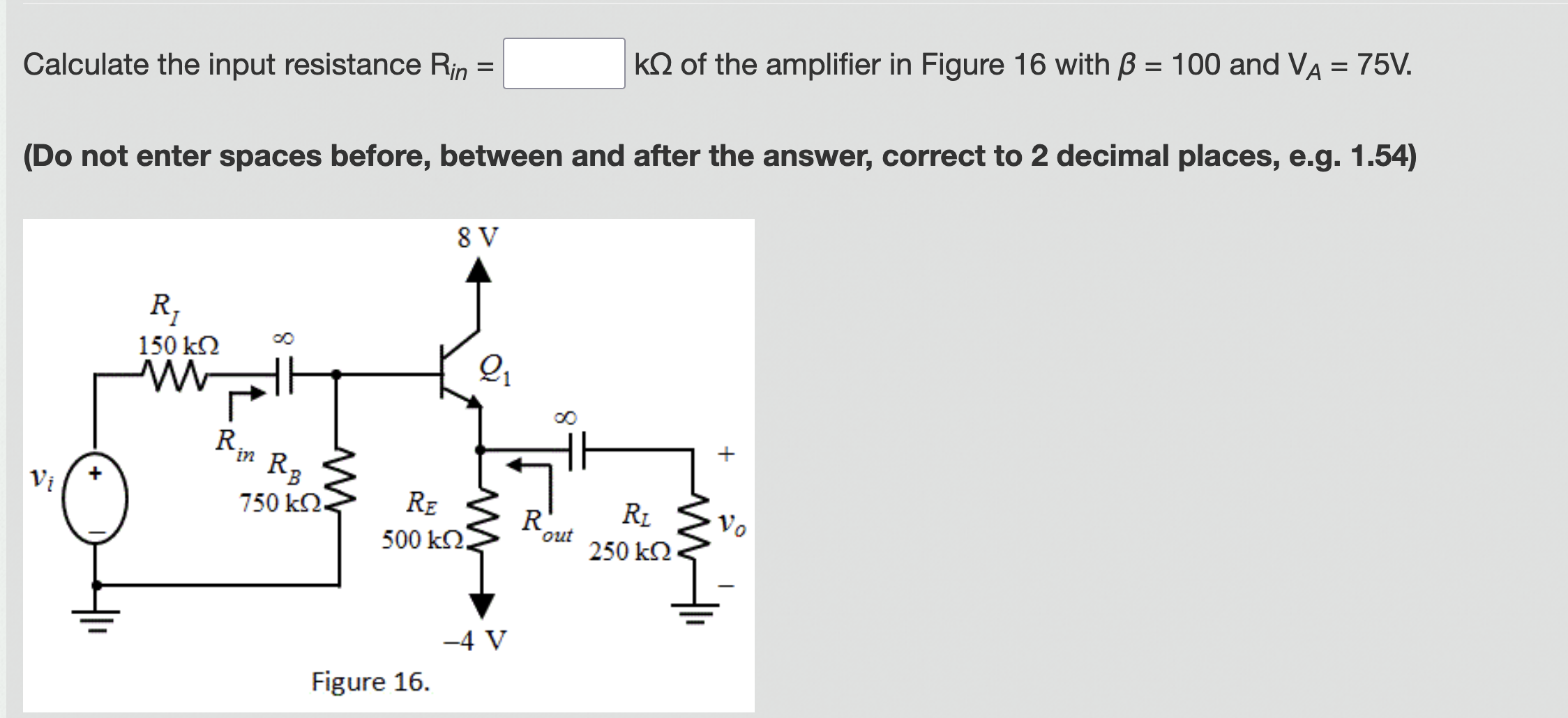 Solved Calculate the input resistance Rin = kΩof ﻿the | Chegg.com