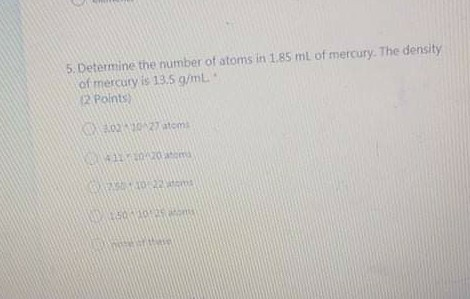 Solved 5. Determine the number of atoms in 1.85 mL of | Chegg.com