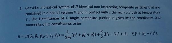 Consider a classical system of N ﻿identical | Chegg.com