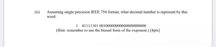 Solved (ii) Assuming single precision IEEE 754 format, what | Chegg.com