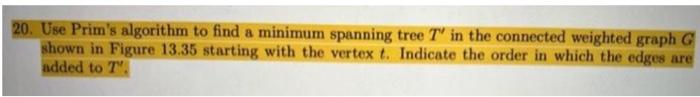 Solved 20. Use Prim's algorithm to find a minimum spanning | Chegg.com