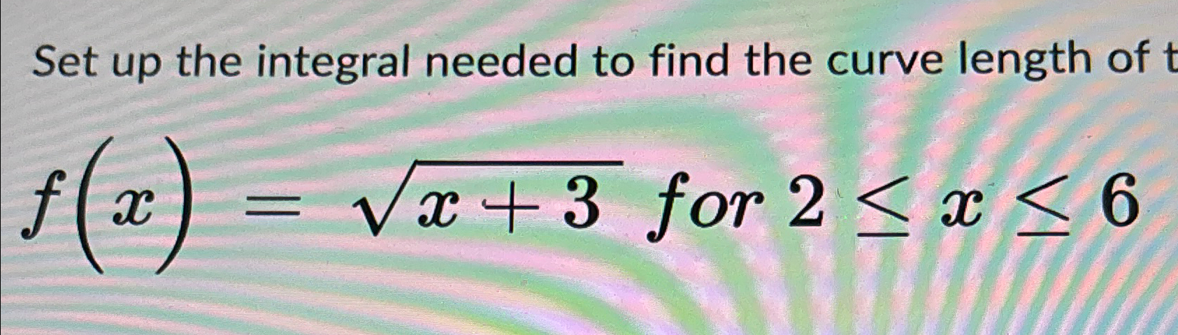 Set up the integral needed to find the curve length | Chegg.com