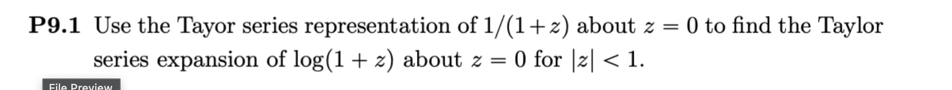 Solved P9.1 ﻿Use the Tayor series representation of 11+z | Chegg.com