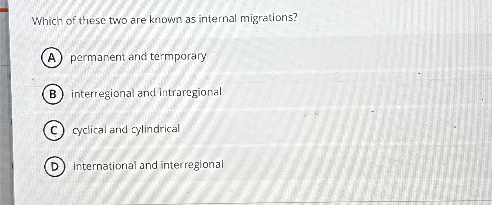 Solved Which of these two are known as internal migrations?A | Chegg.com