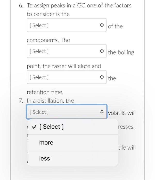 Solved 6. To assign peaks in a GC one of the factors to | Chegg.com
