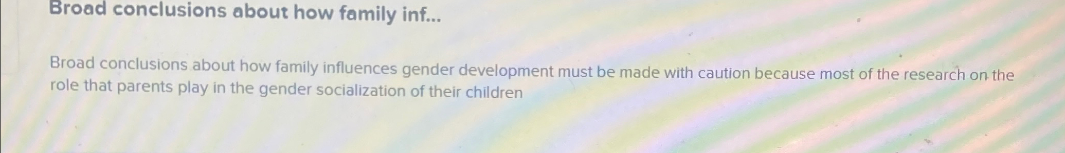 Solved Broad conclusions about how family inf...Broad | Chegg.com