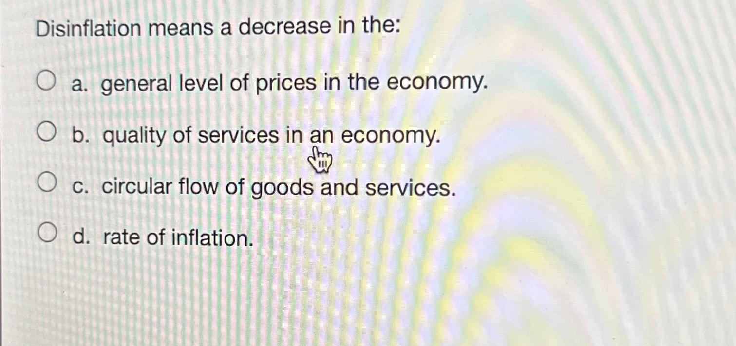 Solved Disinflation means a decrease in the:a. ﻿general | Chegg.com
