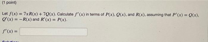 Solved Let f(x)=7xR(x)+7Q(x). Calculate f′(x) in terms of | Chegg.com