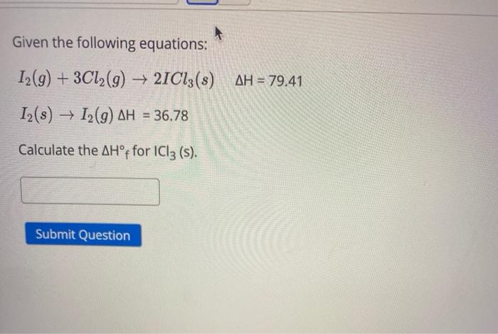 Solved Given the following equations: 12(g) + 3C12(g) → | Chegg.com
