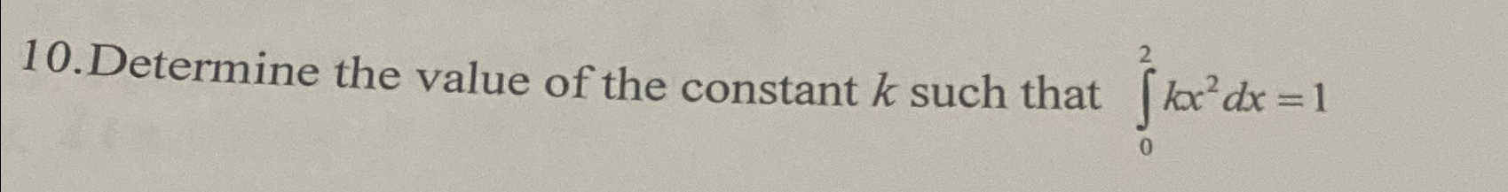 Solved Determine the value of the constant k ﻿such that | Chegg.com