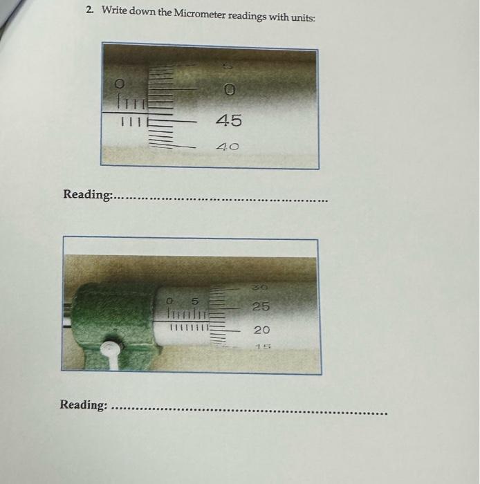 Solved 2. Write down the Micrometer readings with units: | Chegg.com