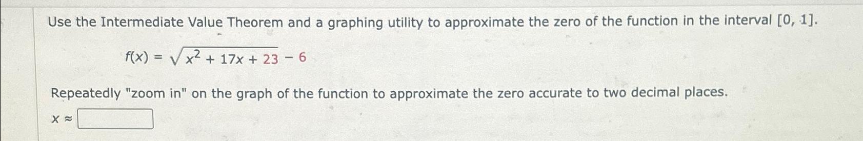 Solved Use the Intermediate Value Theorem and a graphing | Chegg.com