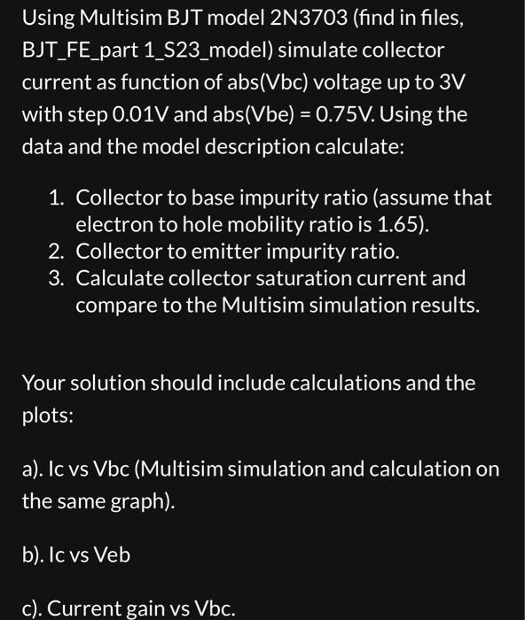 Solved Using Multisim BJT model 2N3703 (find in files, | Chegg.com