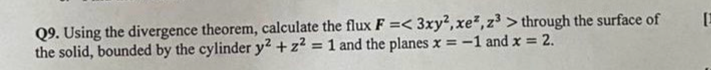 Solved Q9. ﻿Using the divergence theorem, calculate the flux | Chegg.com