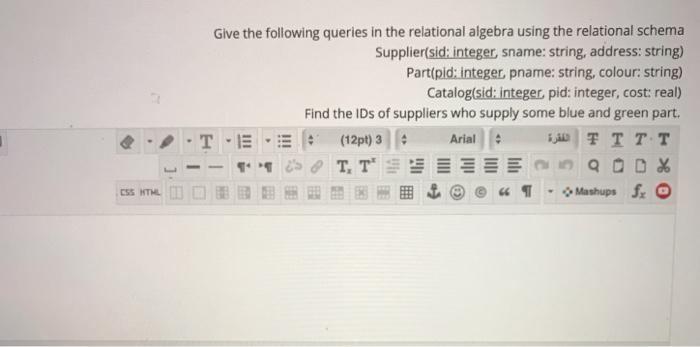 Solved Give the following queries in the relational algebra | Chegg.com